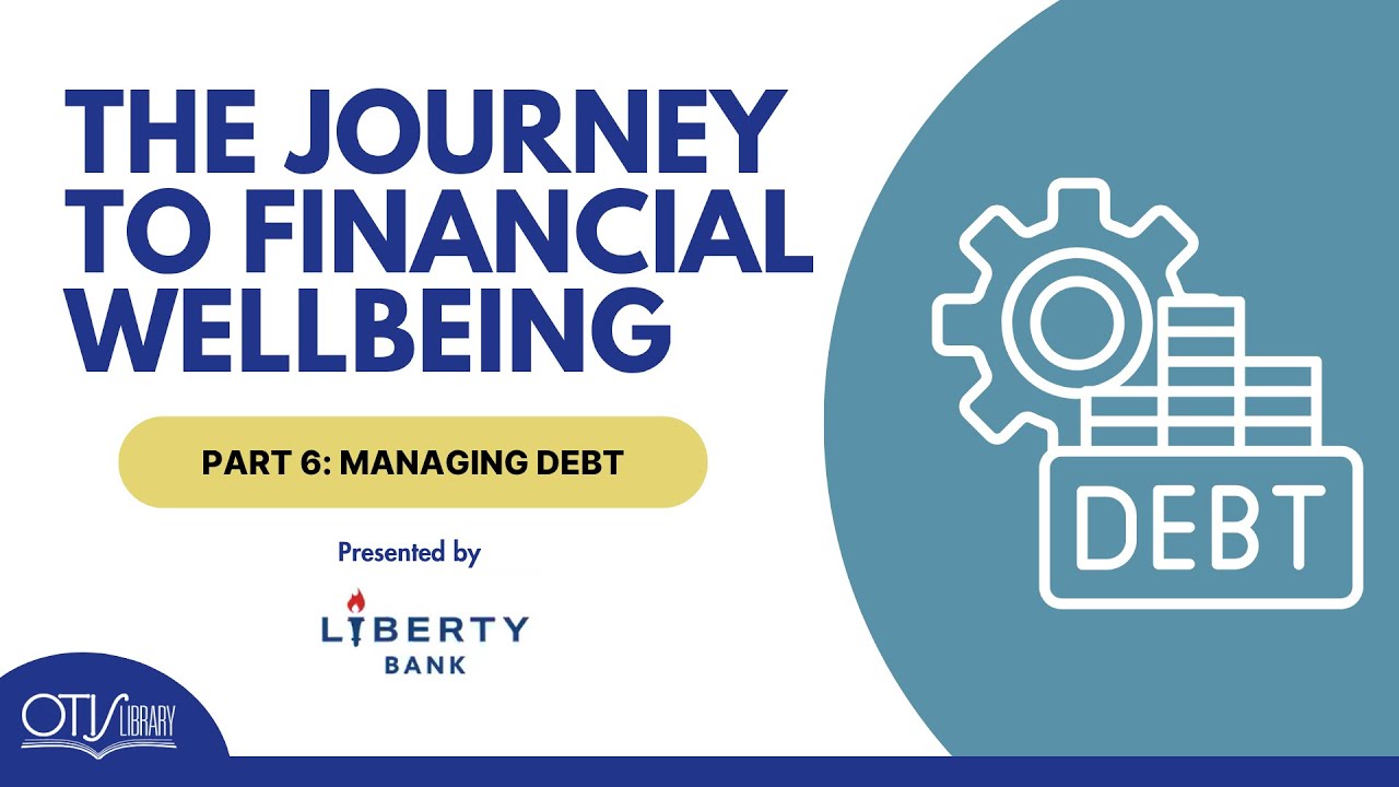 The Journey to Financial Wellbeing: Managing Debt - YouTube