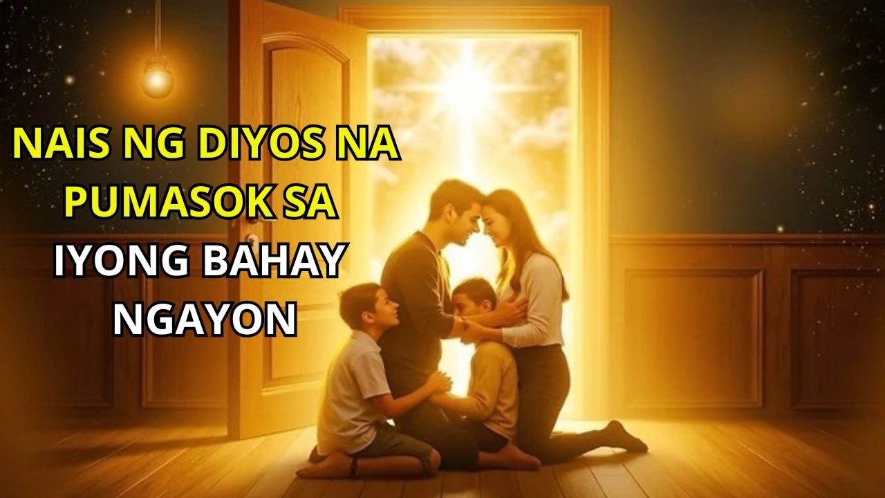 IImbitahan mo ang DIYOS na Pumasok sa Iyong Tahanan at Panibaguhin ang ...