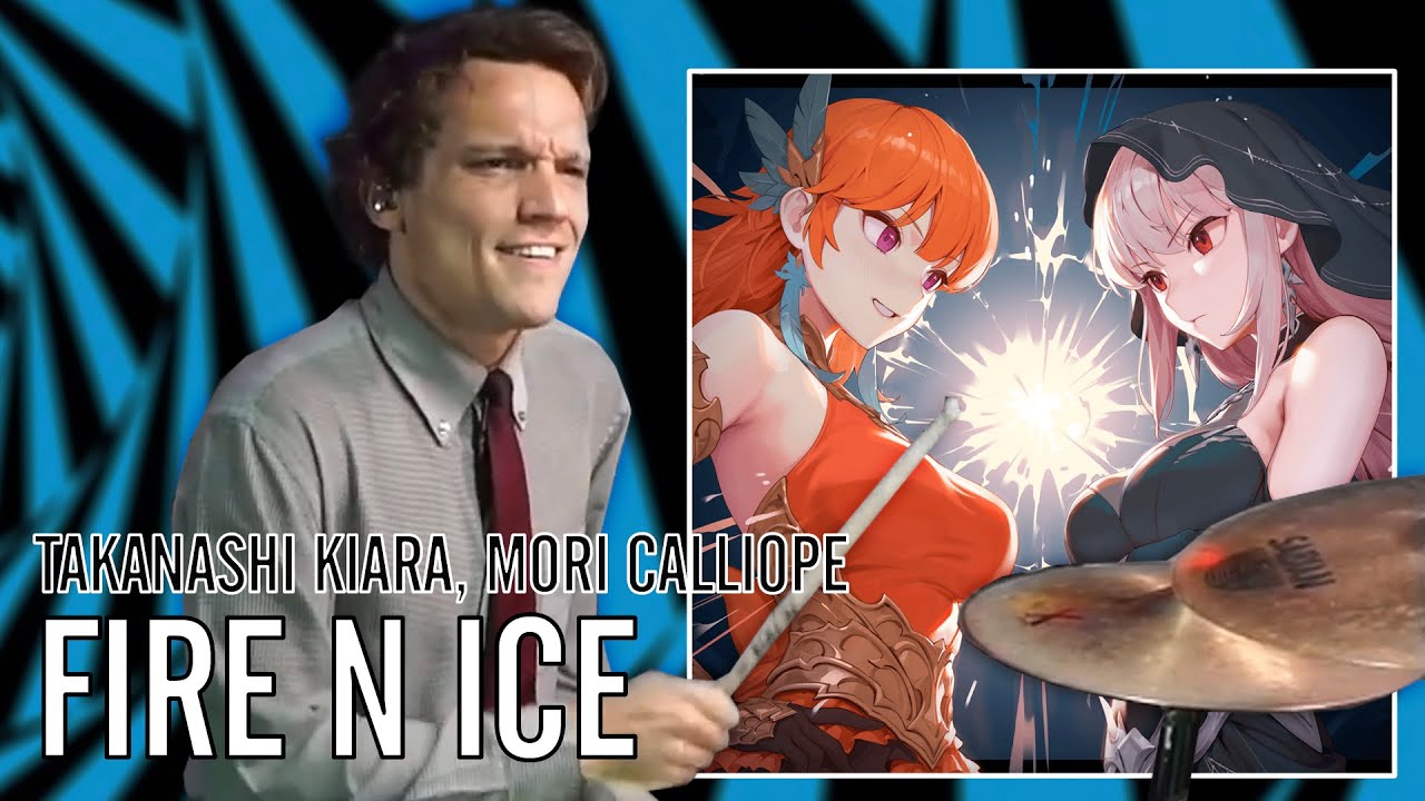 Takanashi Kiara & Mori Calliope - Fire N Ice | Office Drummer [First ...
