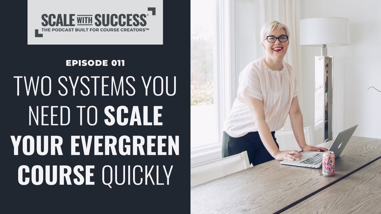 #011: Two Systems You Need to Scale Your Evergreen Course Quickly - YouTube