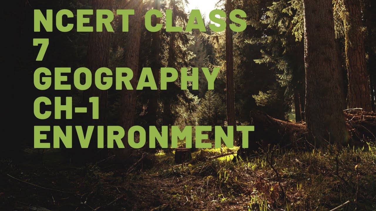 NCERT CLASS 7 GEOGRAPHY CHAPTER 1 ENVIRONMENT IN ENGLISH AND HINDI ncert-class-7-geography-chapter-1-environment-in-english-and-hindi