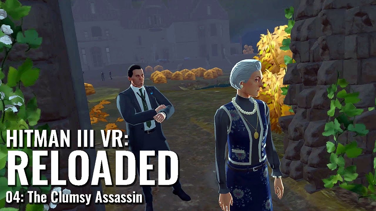 HITMAN III VR: RELOADED // 04: The Clumsy Assassin // QUEST 3 Gameplay ...