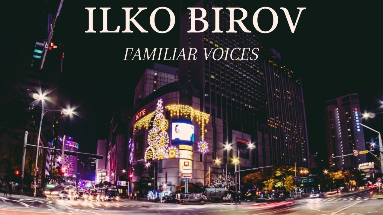 Ilko Birov - Familiar Voices - YouTube