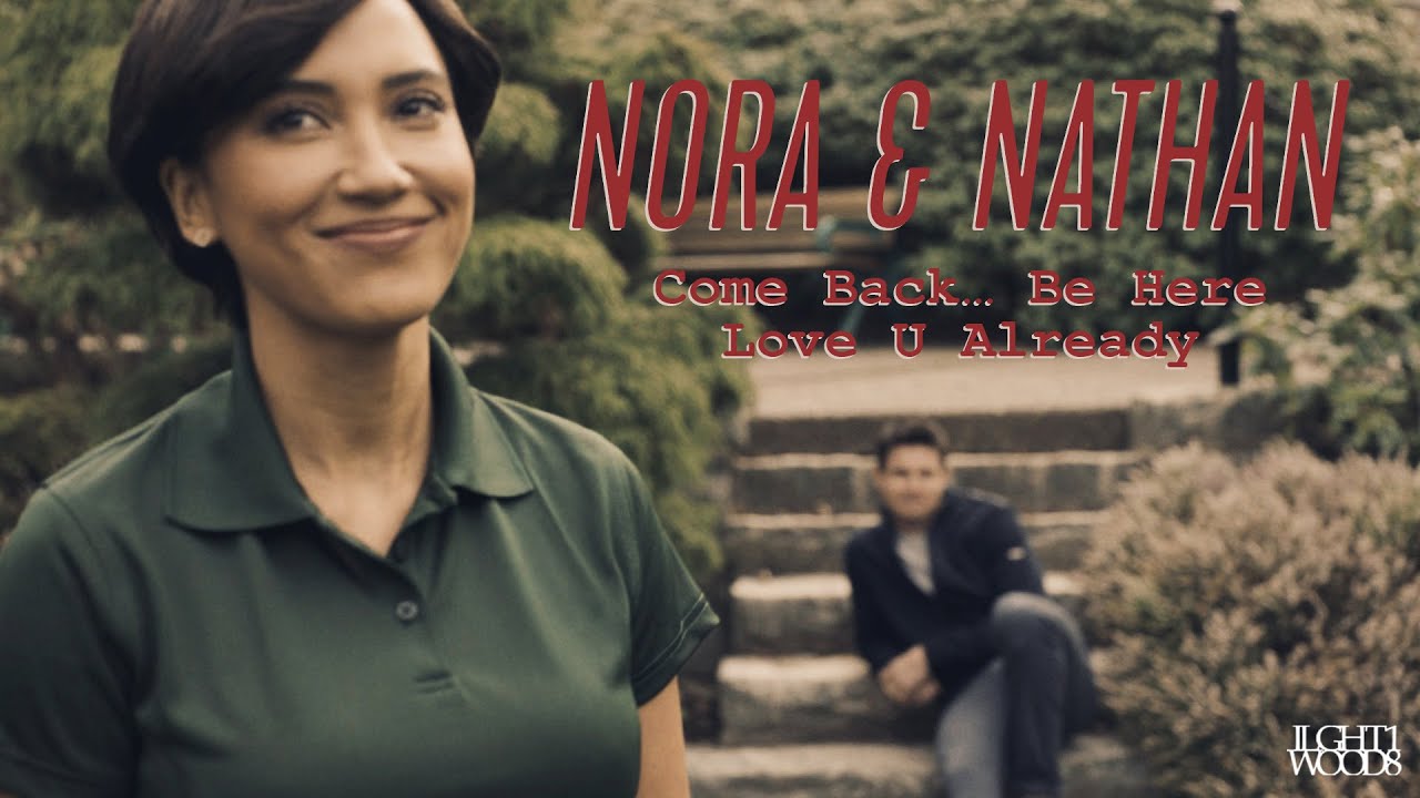 Nora & Nathan (Upload) | Come Back… Be Here + Love U Already - YouTube