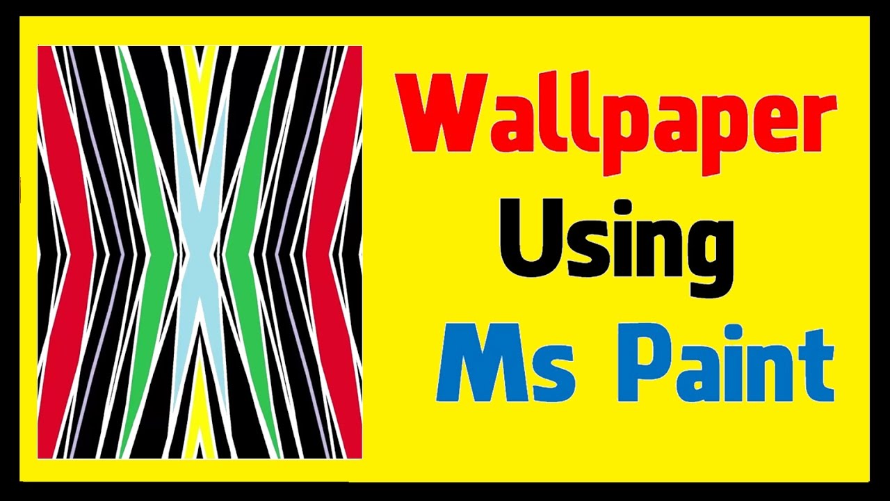 How to make a cool wallpaper using Ms Paint - YouTube