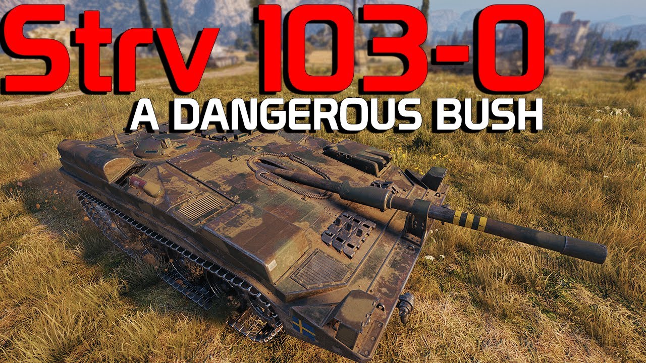 A DANGEROUS bush: Strv 103-0 | World of Tanks - YouTube