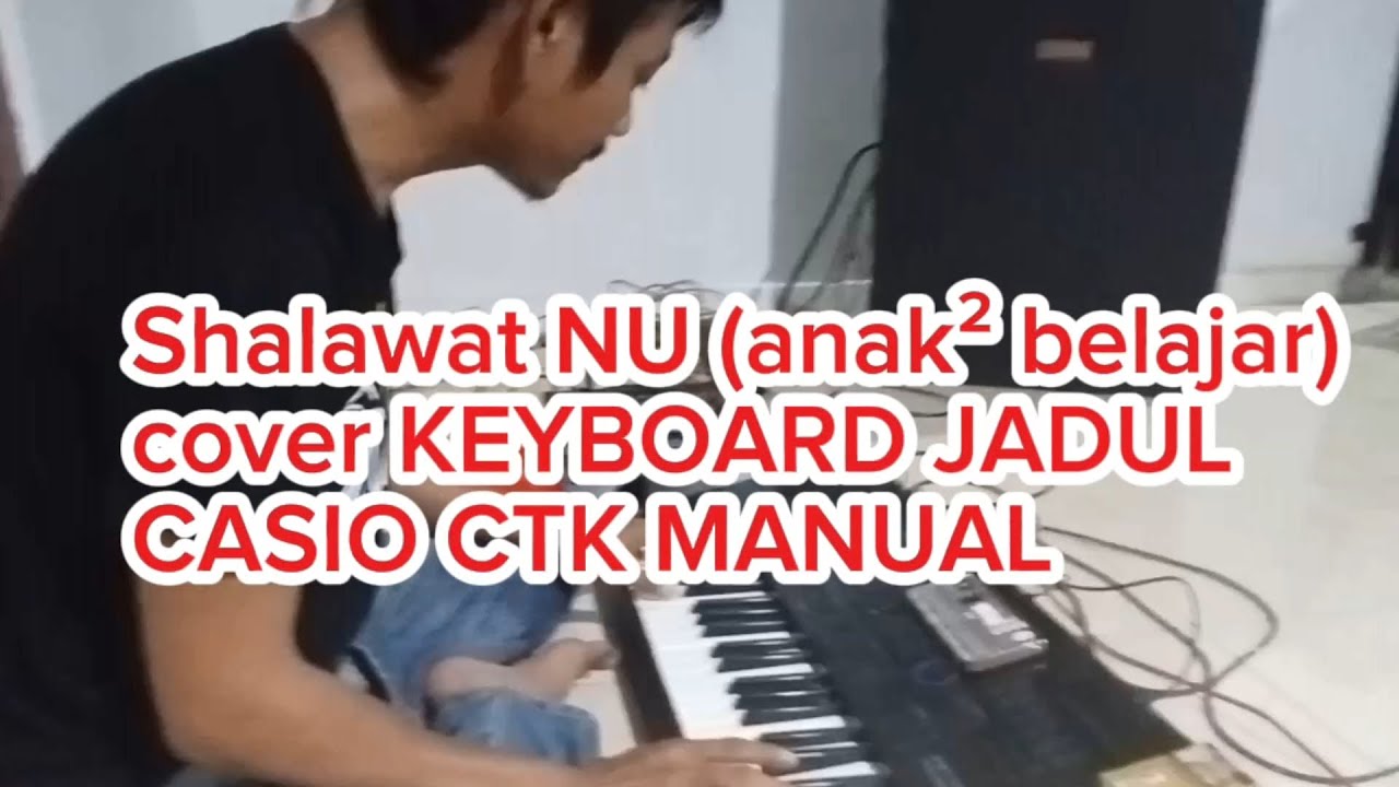 Shalawat NU anak anak belajar cover KEYBOARD JADUL CASIO CTK manual # ...