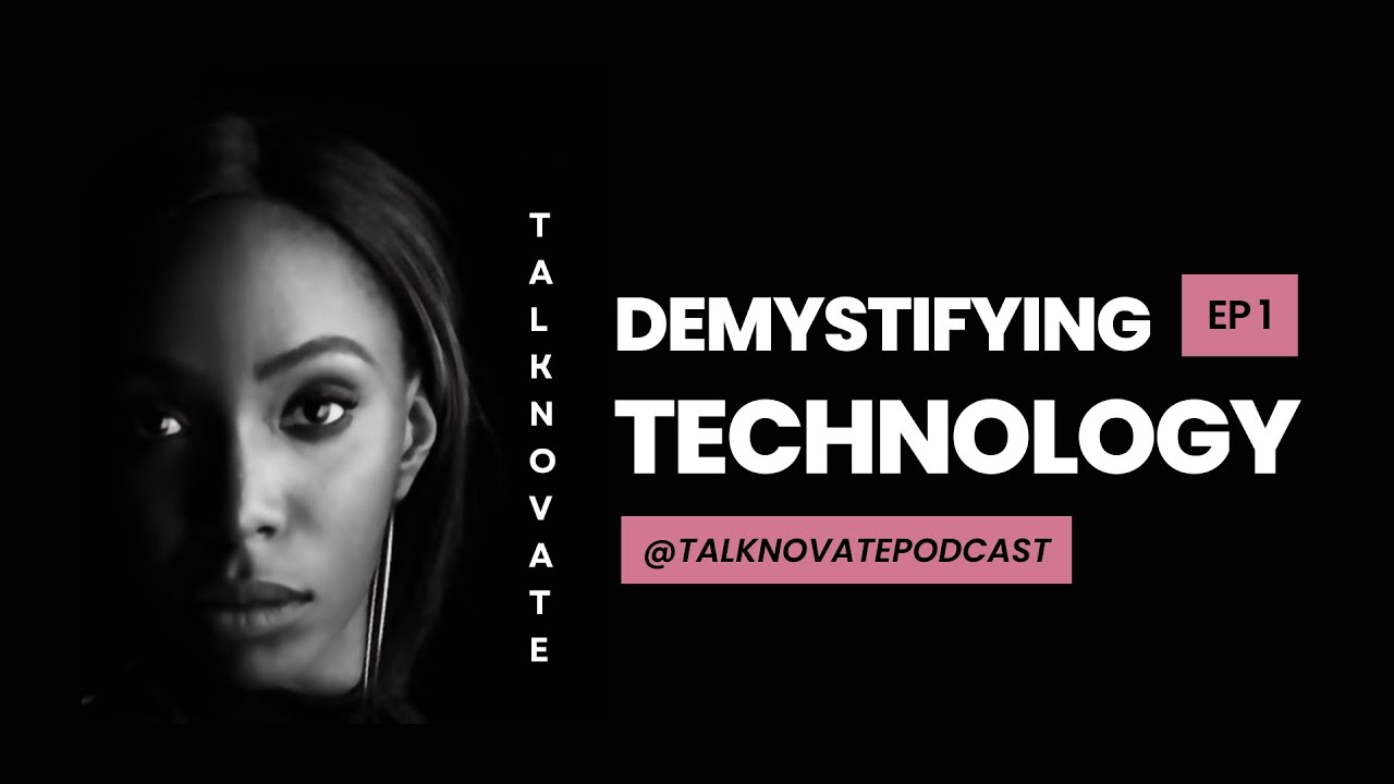 EP 1. Demystifying Technology | Talknovate Podcast - YouTube