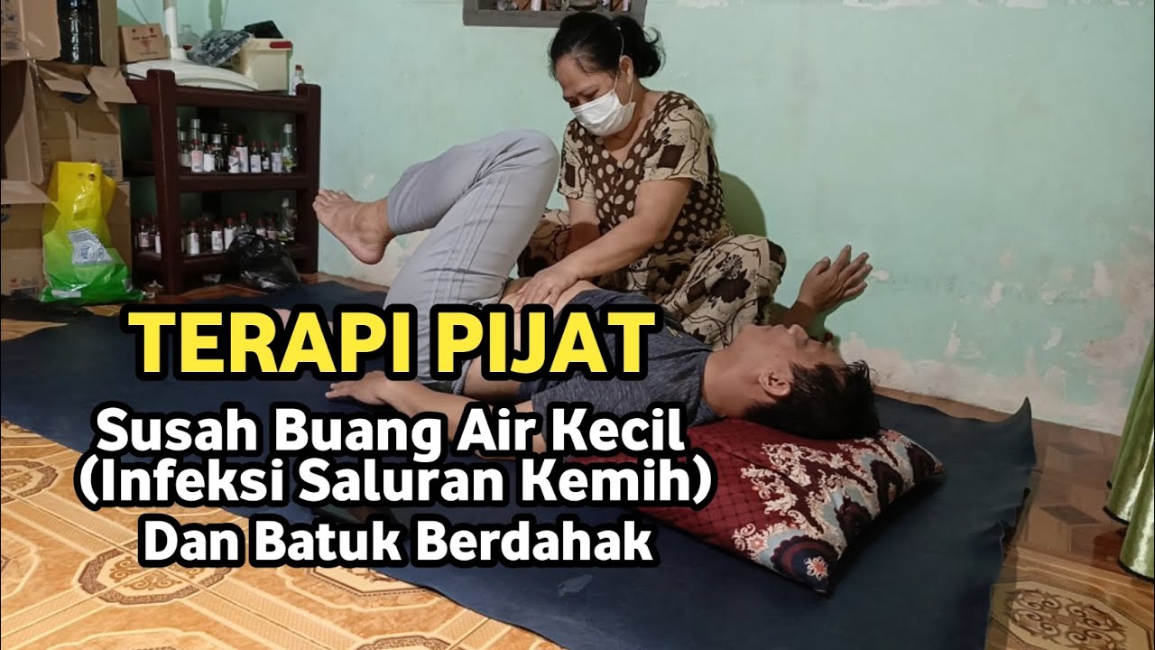 Terapi Pijat Susah Buang Air Kecil dan Batuk Berdahak - Terapi Mama Irjan - YouTube