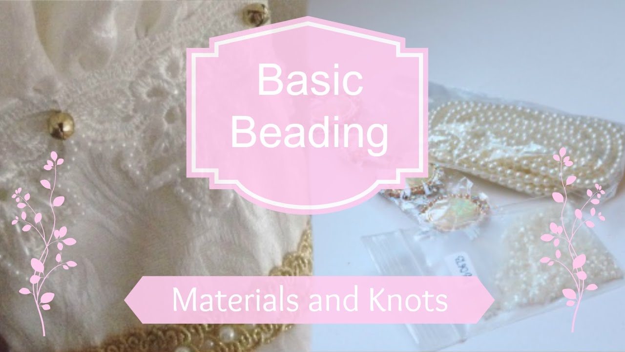 Beading Basics: Materials and Knots - YouTube