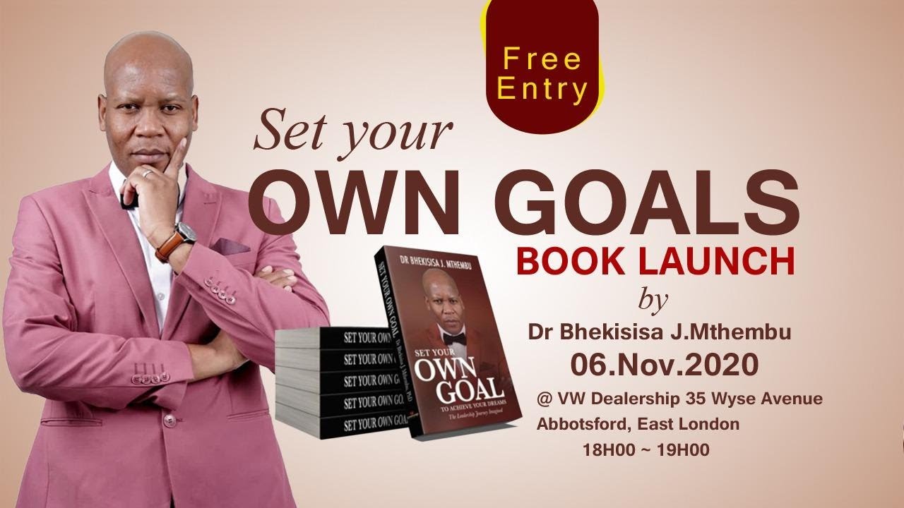 DR. B.J. MTHEMBU BOOK LAUNCH - Set Your Own Goals - YouTube