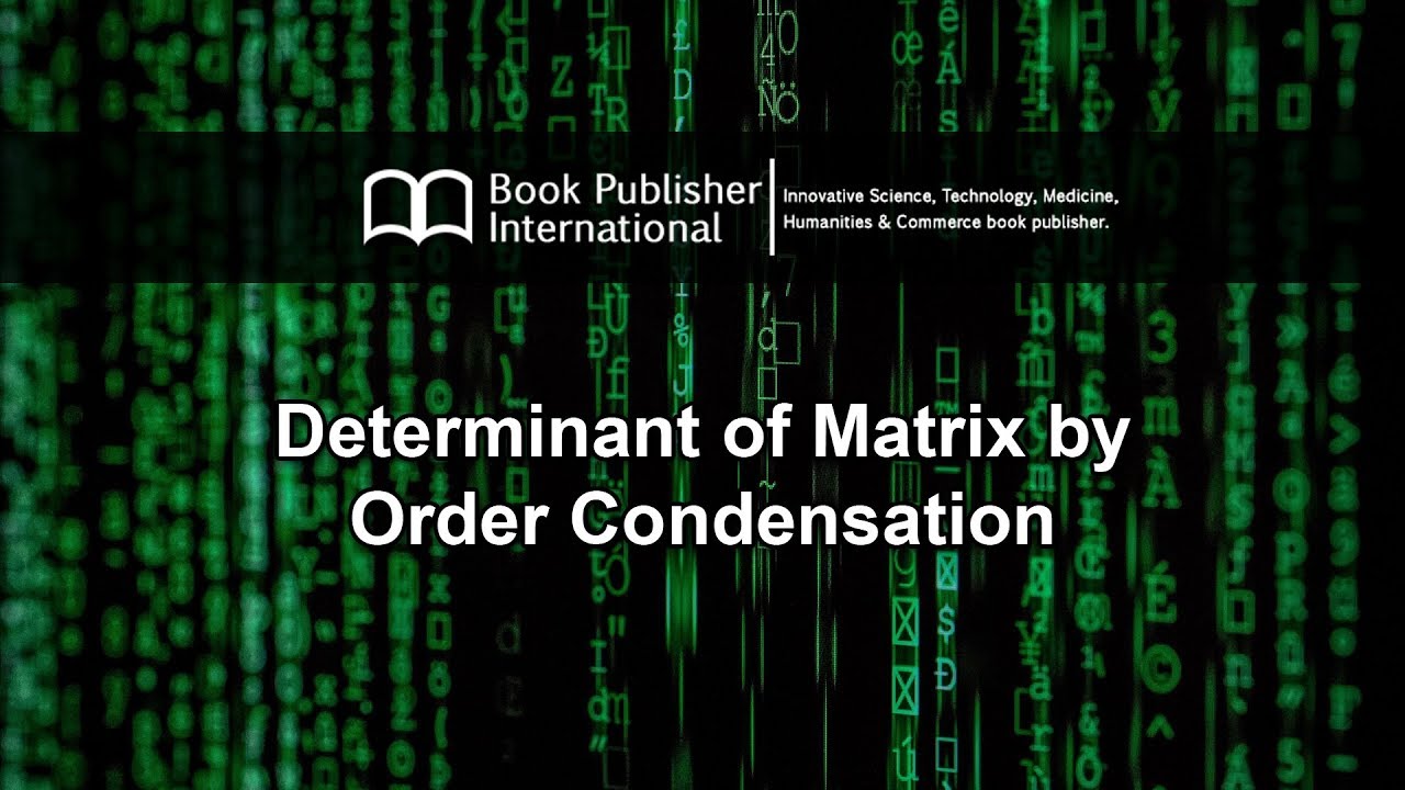 Determinant of Matrix by Order Condensation - YouTube