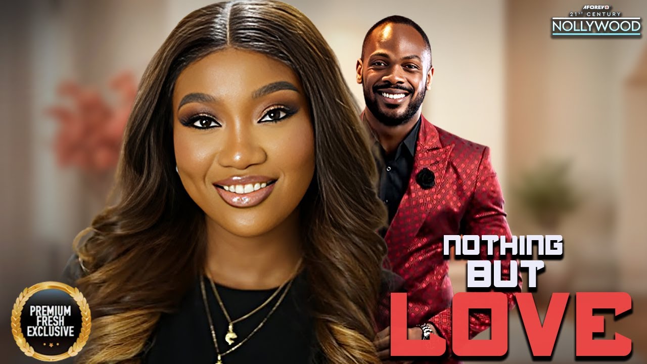 Nothing But Love ( DANIEL ETIM CHINENYE NNEBE ) || 2025 Nigerian ...