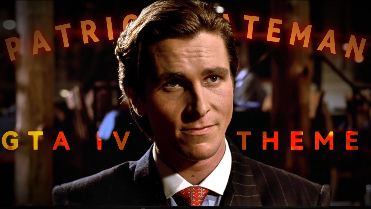 Patrick Bateman GTA IV Theme EDIT - YouTube