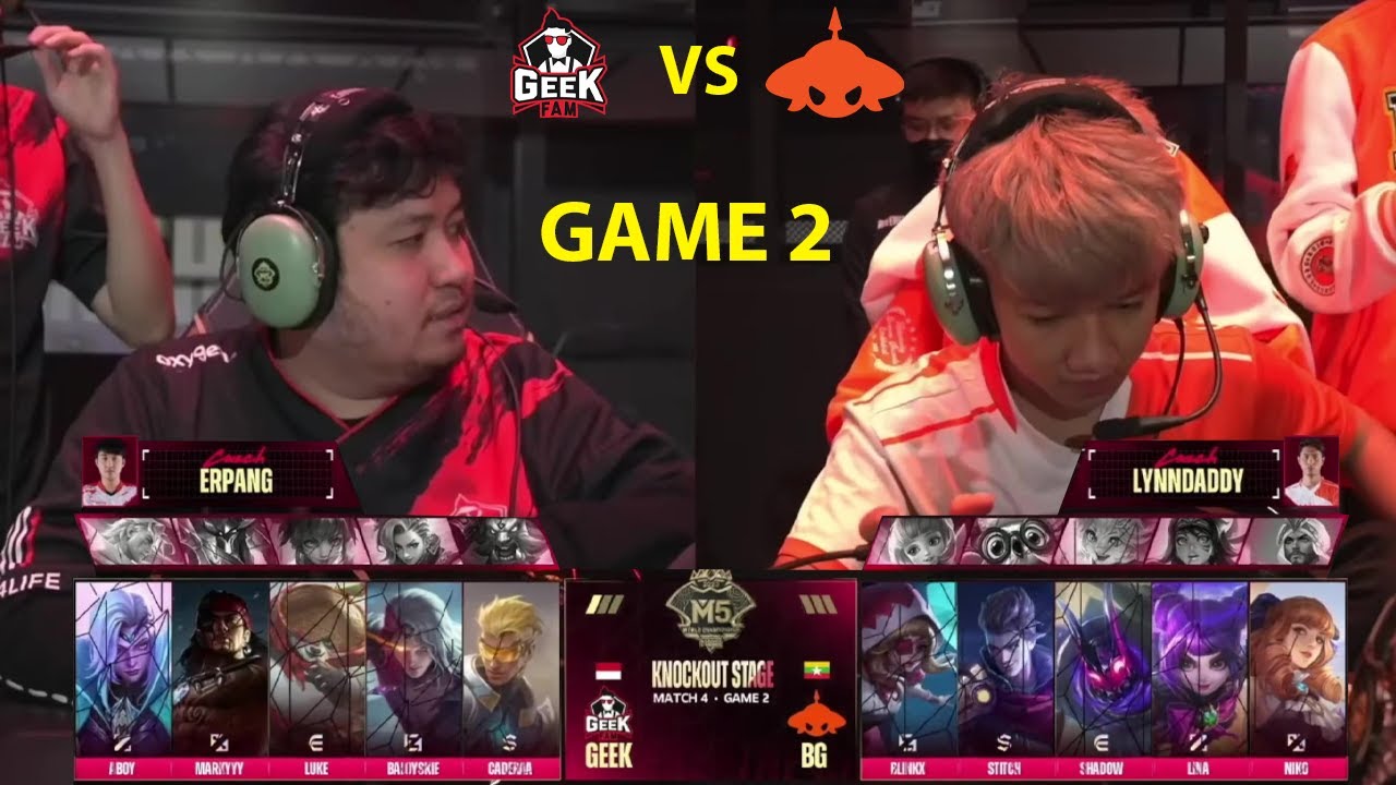 GAME 2 : GEEK FAM vs BURMESE GHOULS | M5 WORLD CHAMPIONSHIP MOBILE ...