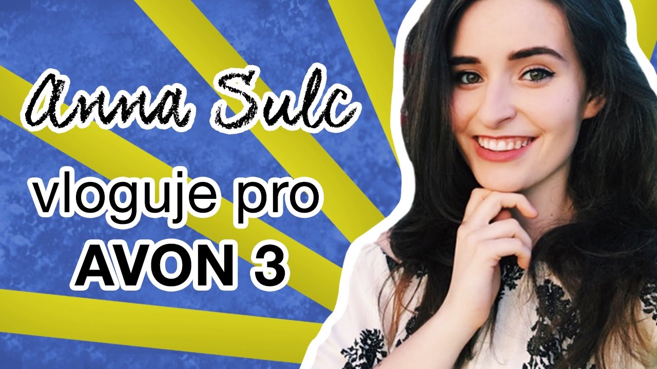 Anna Sulc vloguje pro AVON 3 - YouTube