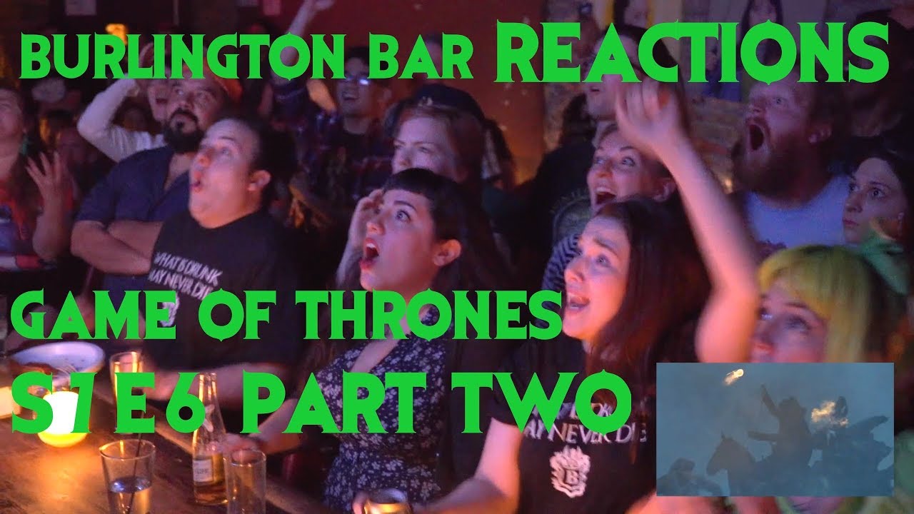 GAME OF THRONES Reactions at Burlington Bar /// 7x6 PART TWO \\\ - YouTube