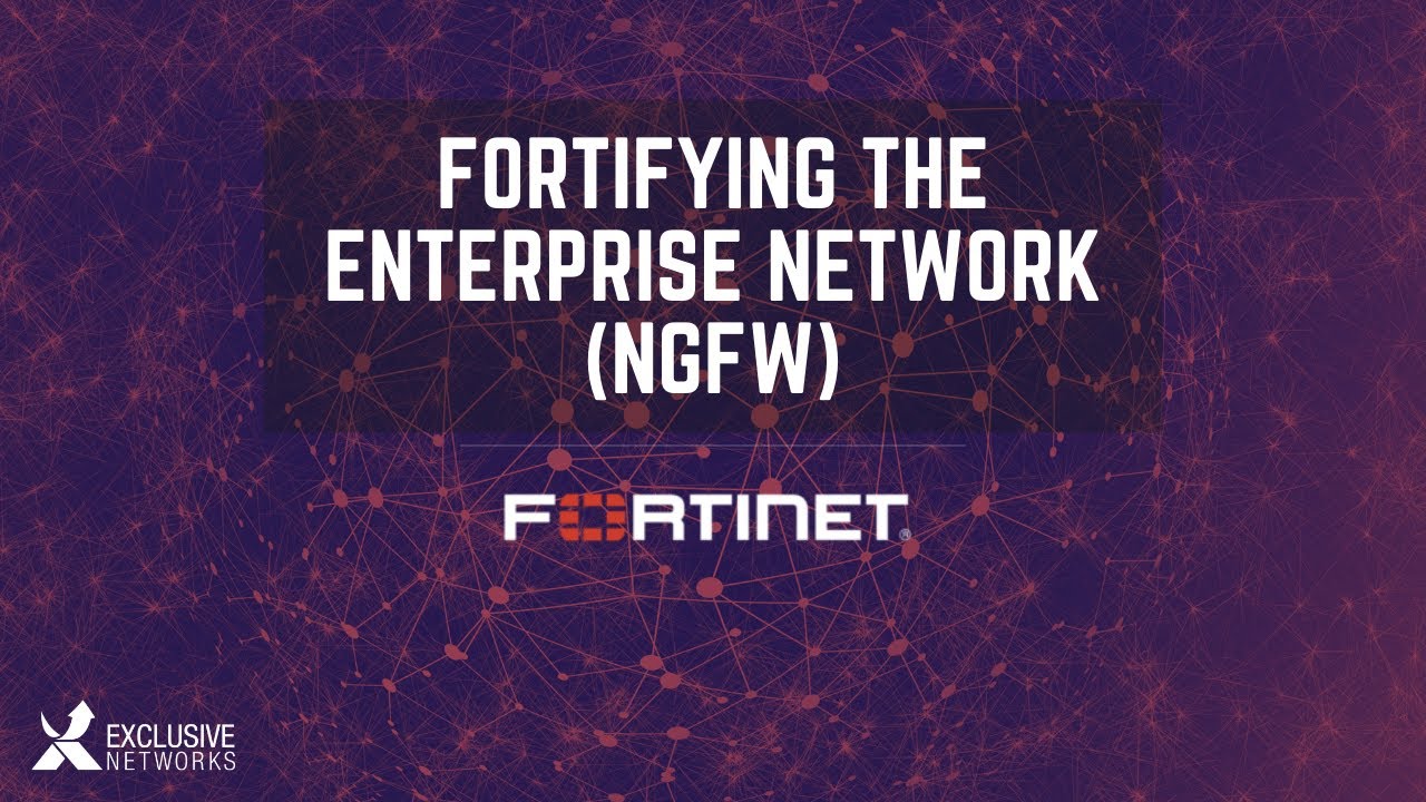 Fortinet Fast Track: Fortifying the Enterprise Network (NGFW) [II ...