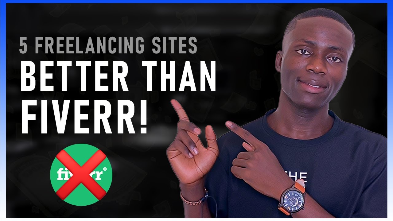 5 Best Freelancing Sites BETTER Than Fiverr & Upwork (Less Competition ...