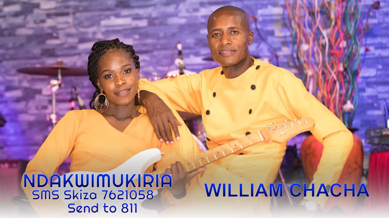 NDAKWIMUKIRIA William Chacha Official video SMS 7621058 Skiza send to 811 - YouTube