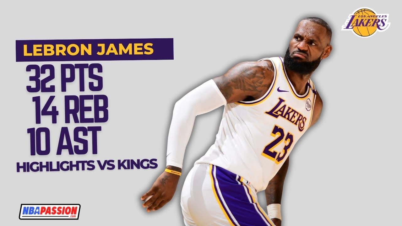 LEBRON JAMES tripla doppia 32 PTS | 14 REB | 10 AST vs Kings - YouTube