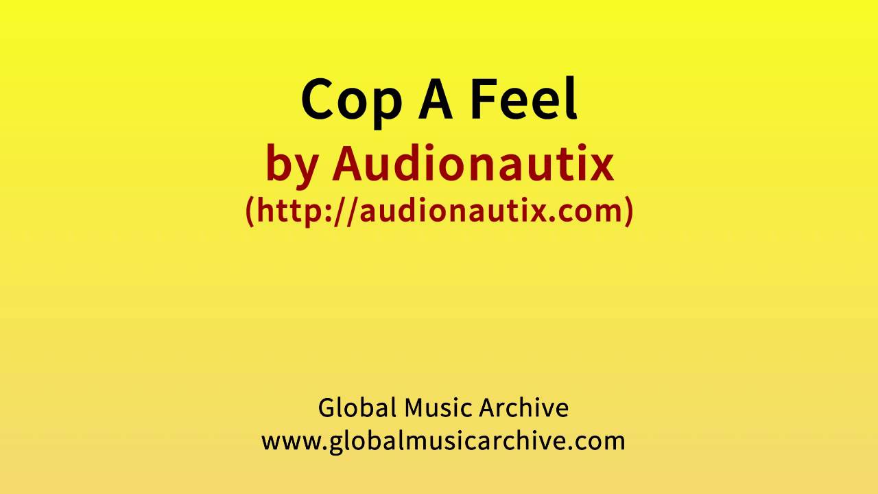 Cop A Feel By Audionautix 1 HOUR YouTube cop-a-feel-by-audionautix-1-hour-youtube