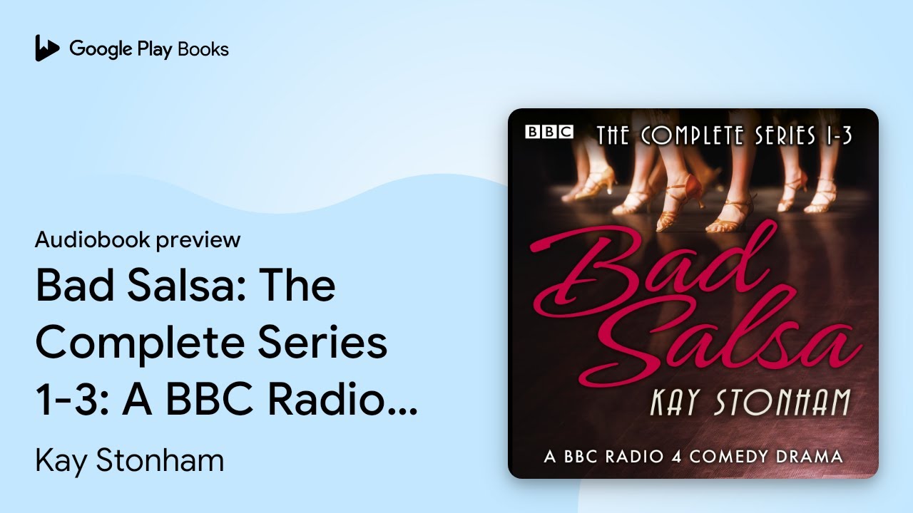Bad Salsa: The Complete Series 1-3: A BBC Radio… by Kay Stonham ...