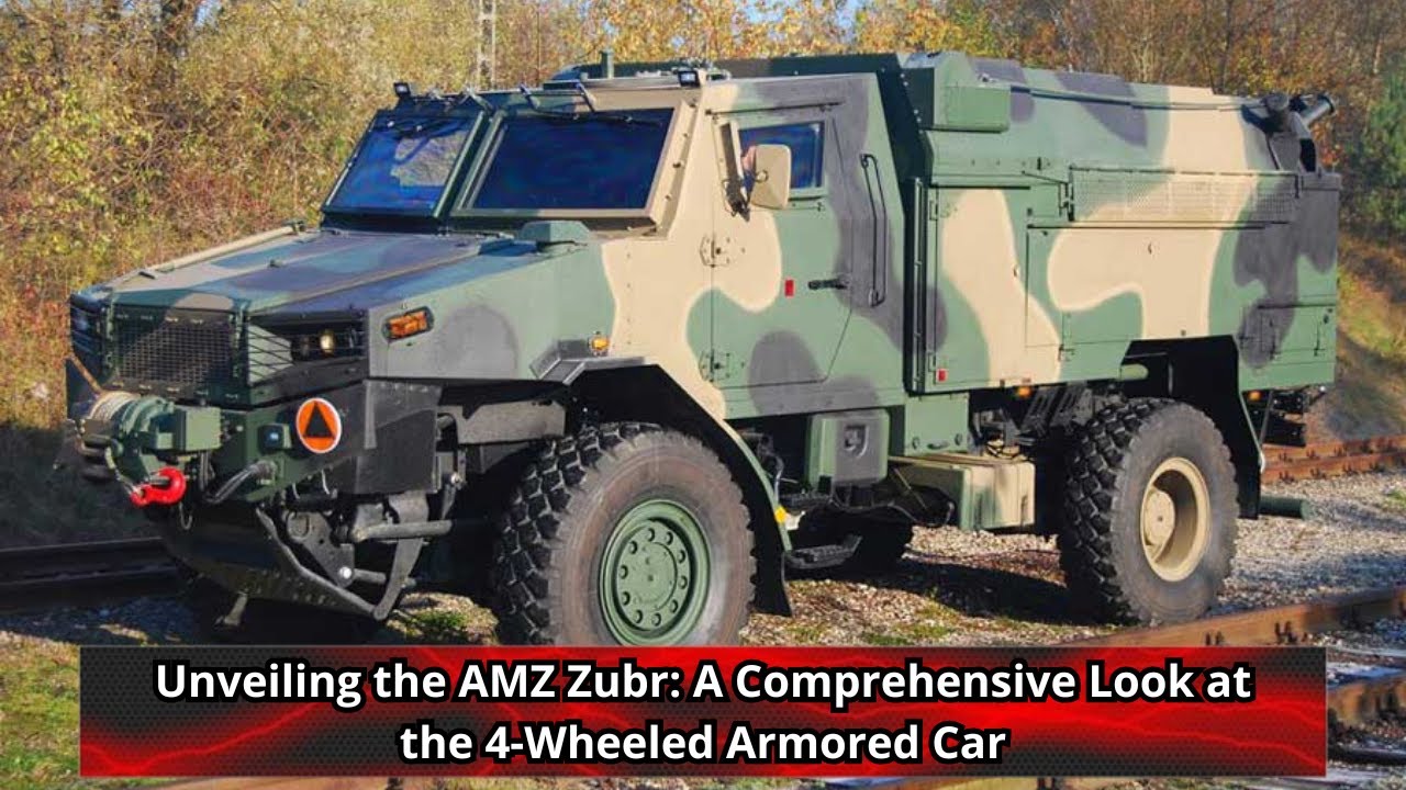 Unveiling the AMZ Zubr A Comprehensive Look at the 4 Wheeled Armored ...
