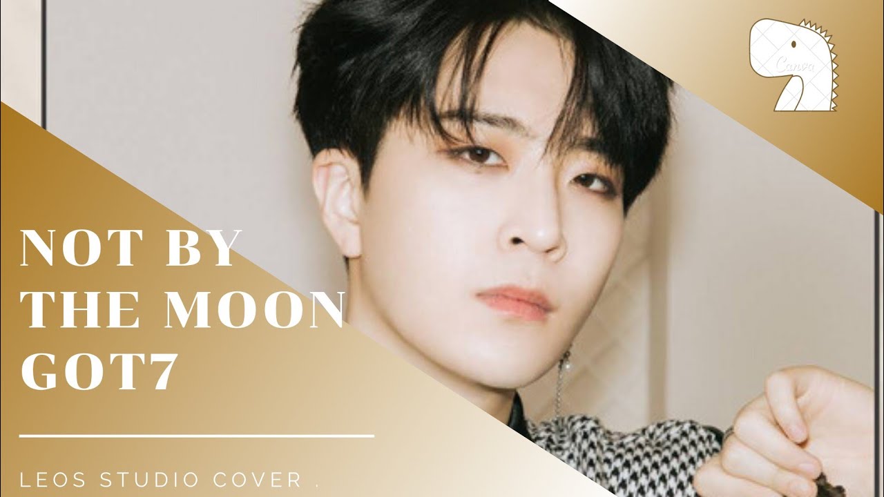 [Thai ver.] Got7 - Not by the moon Cover : Leos studio - YouTube