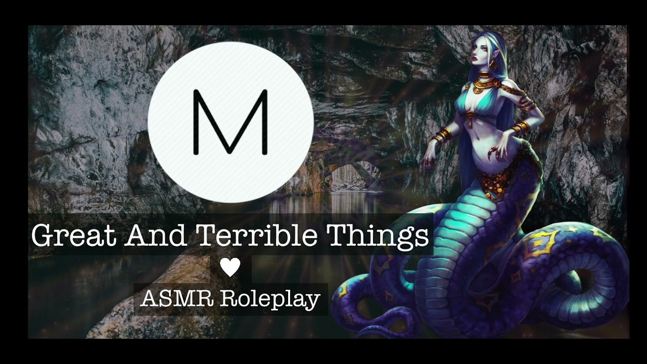 ASMR Roleplay: Great And Terrible Things [Yandere Lamia Wraps You In ...