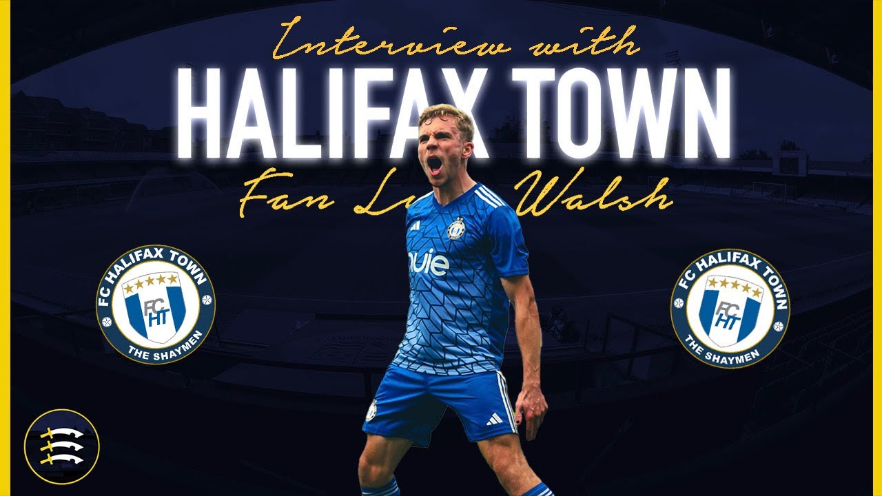 𝗦𝟭:𝗘𝟭𝟲: 𝗟𝗨𝗞𝗘 𝗪𝗔𝗟𝗦𝗛 | TALKS HALIFAX, NON LEAGUE, HIS PODCAST & MORE ...