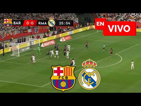 🔴 BARCELONA VS REAL MADRID PARTIDO EN VIVO - LIGA ESPAÑOLA - CLASICO ESPAÑOL