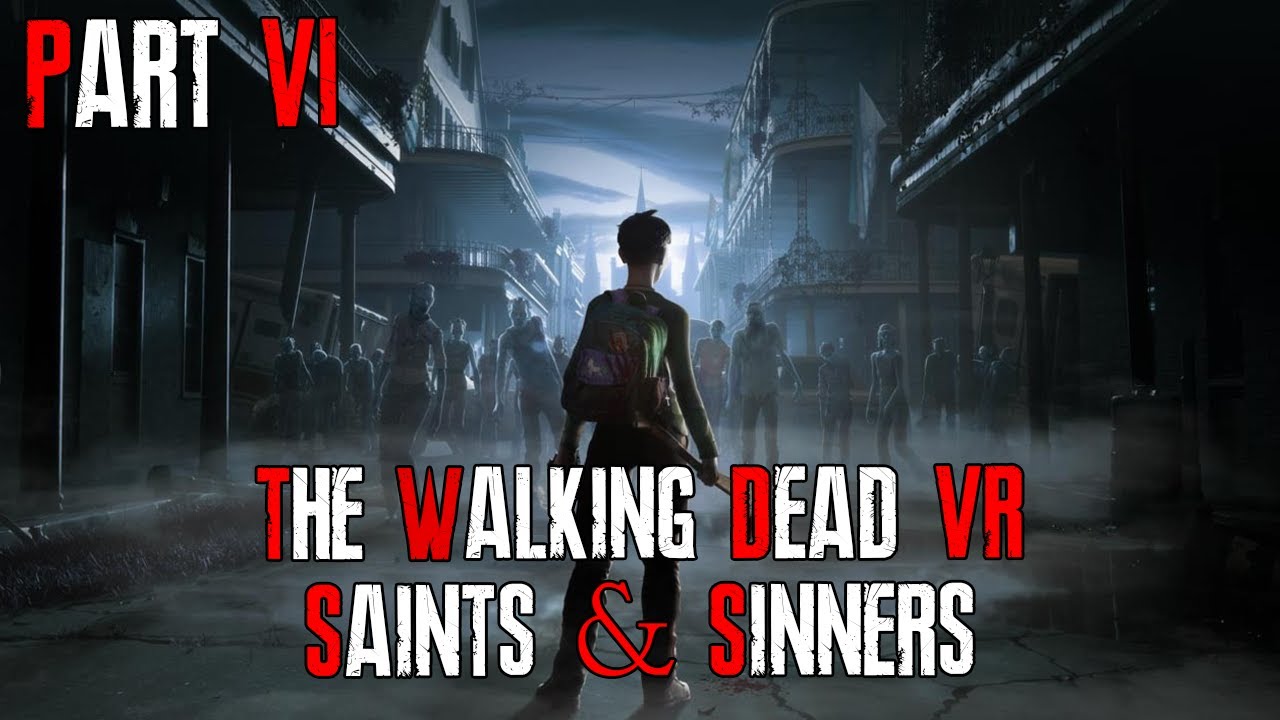 The Walking Dead Saints & Sinners VR Gameplay Episode 6 - YouTube