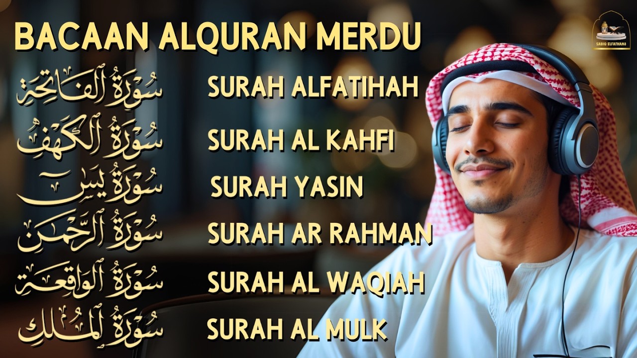 Murottal Alquran Merdu Al Kahfi, Yasin, Ar rahman, Al waqiah, Almulk, Ngaji Merdu Ahmad Ibrahim ...
