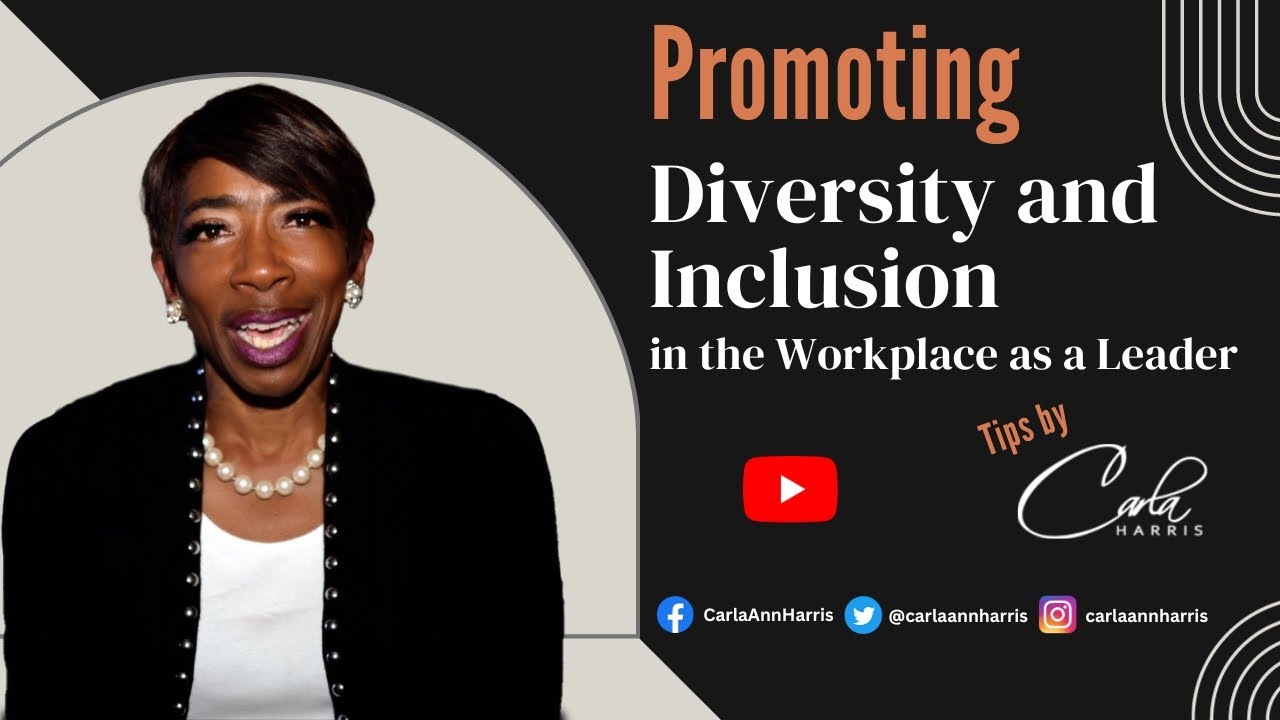Promoting Diversity and Inclusion in the Workplace as a Leader - Tips ...