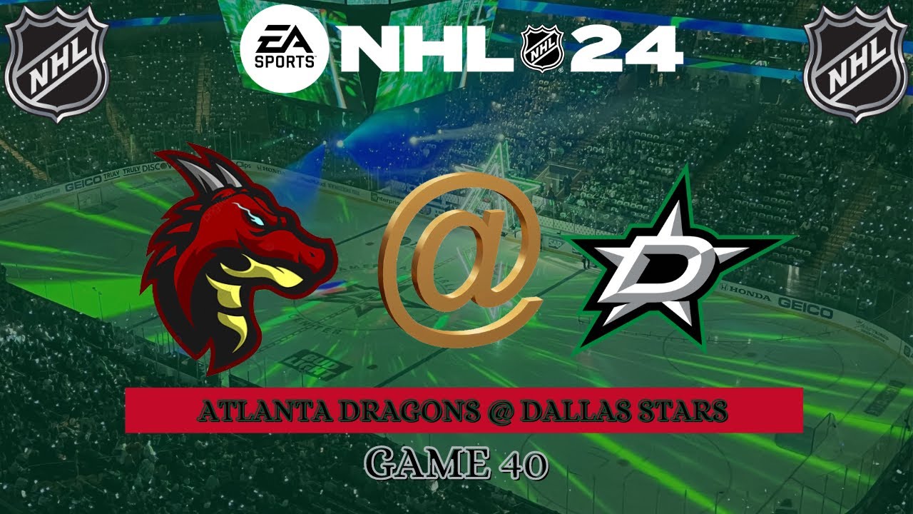 NHL 24 - Game 40 - Atlanta Dragons @ Dallas Stars - (Season 1) - YouTube