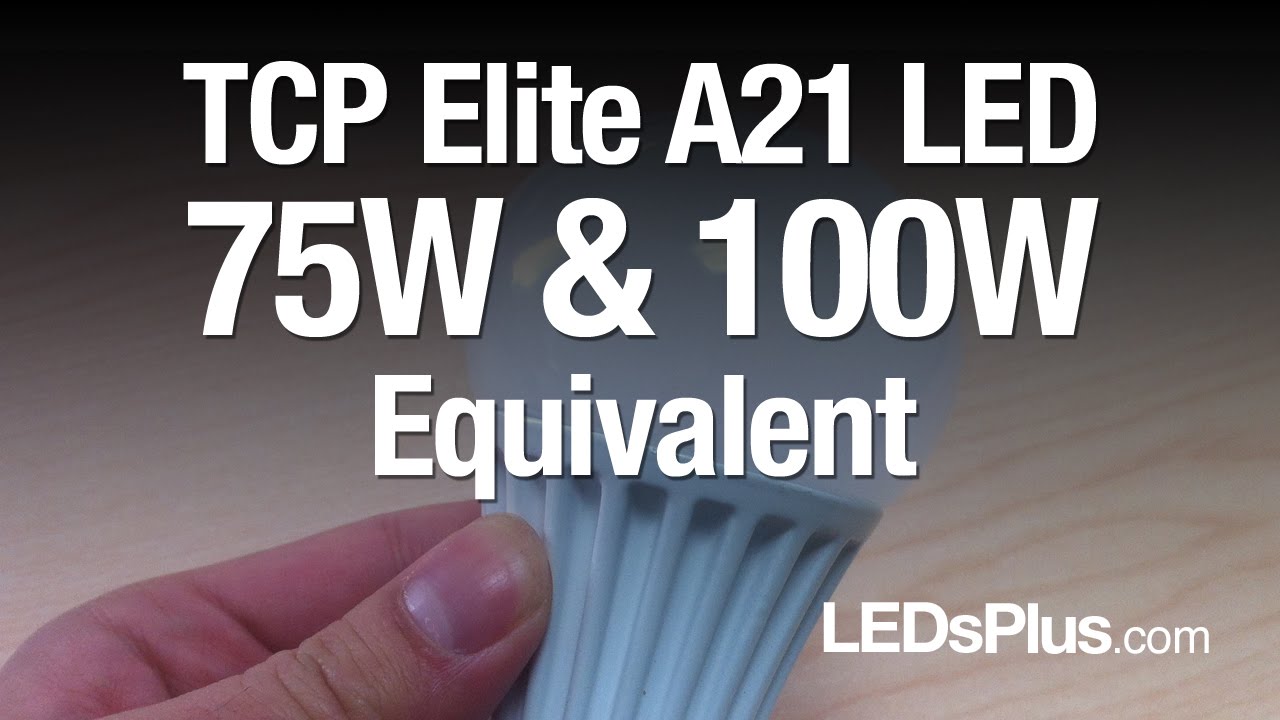 75 Watt & 100 Watt Equivalent LED Light Bulbs - TCP A21 Elite - YouTube