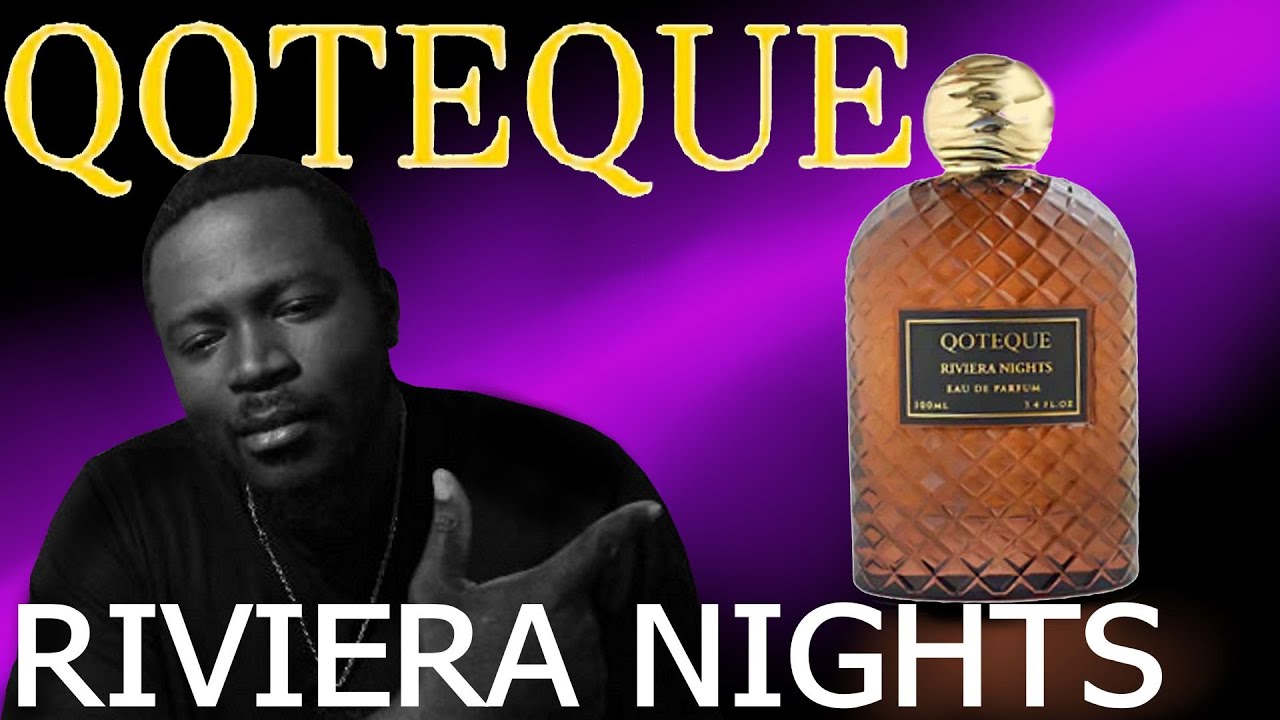 QOTEQUE PERFUMES RIVIERA NIGHTS FIRST IMPRESSIONS - YouTube