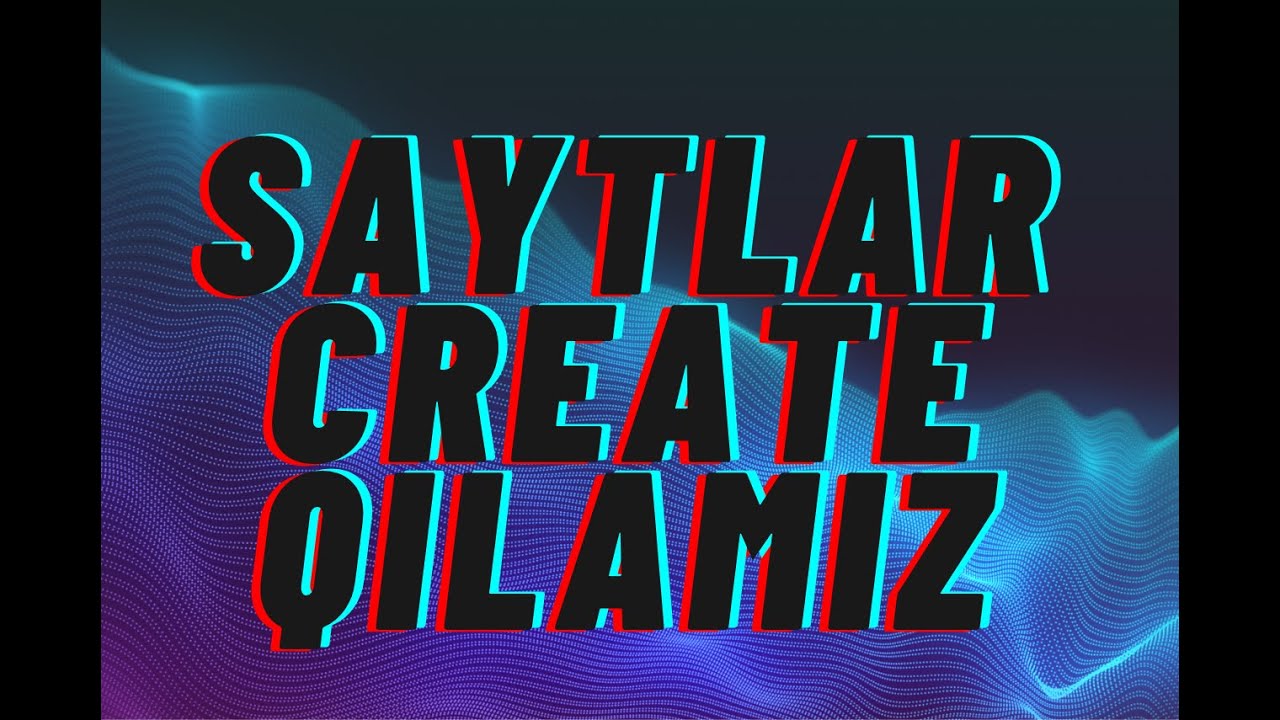Saytlar CREATE qilamiz - YouTube