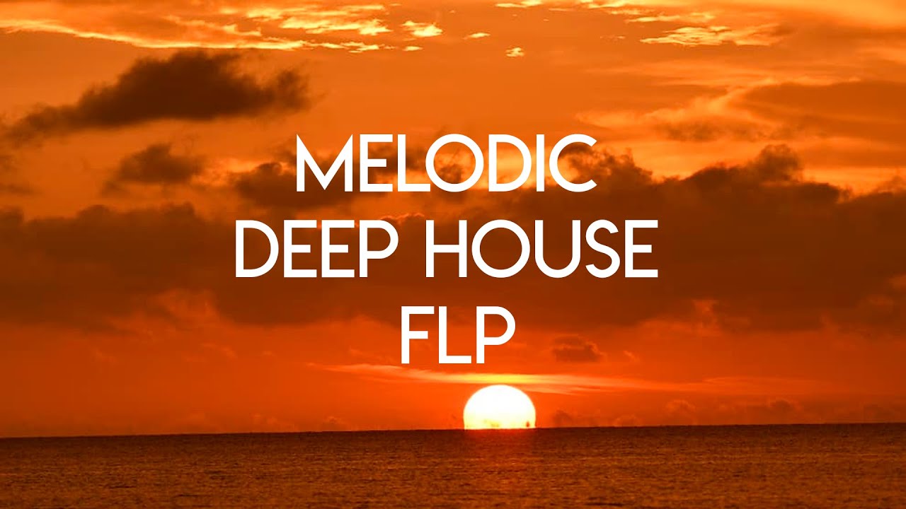 (SOLD) MELODIC DEEP HOUSE FLP (+FLP/STEMS) - YouTube