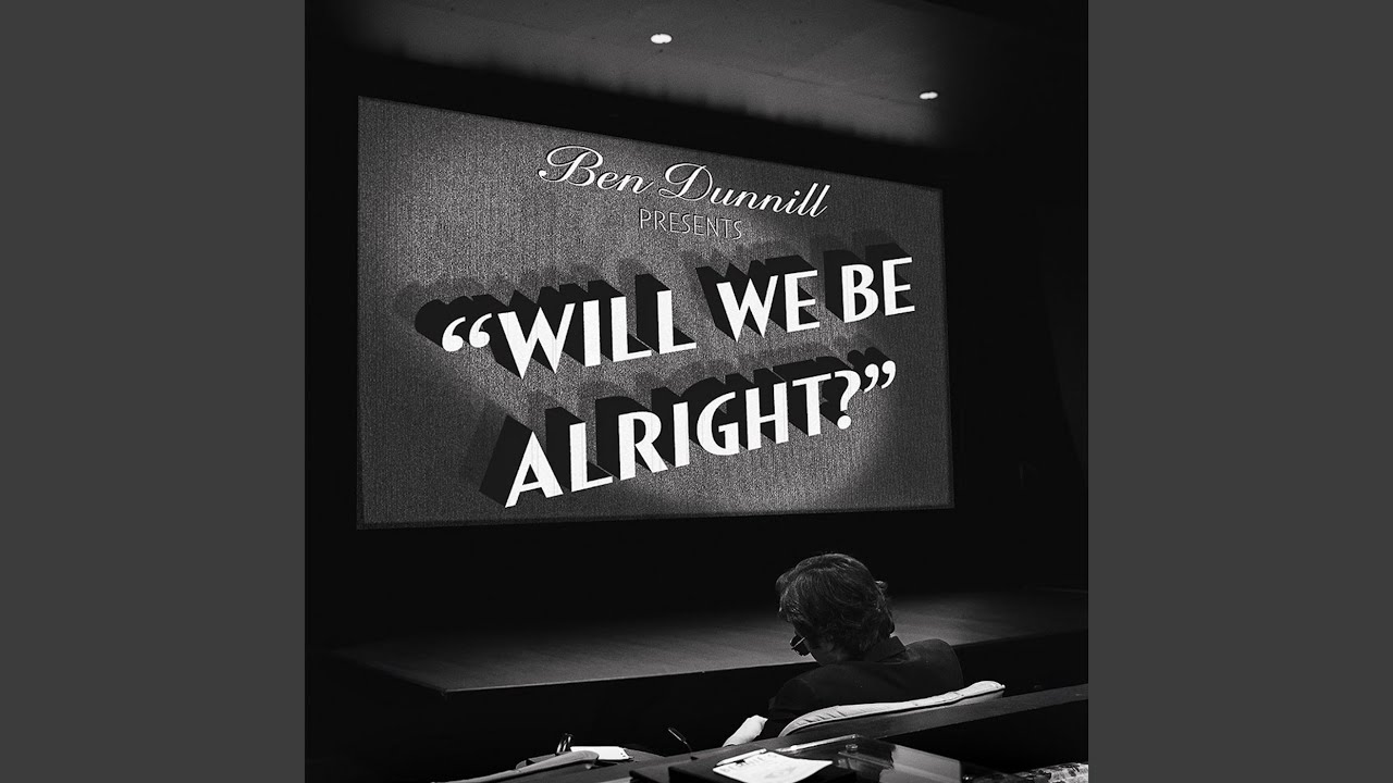 Will We Be Alright? - YouTube