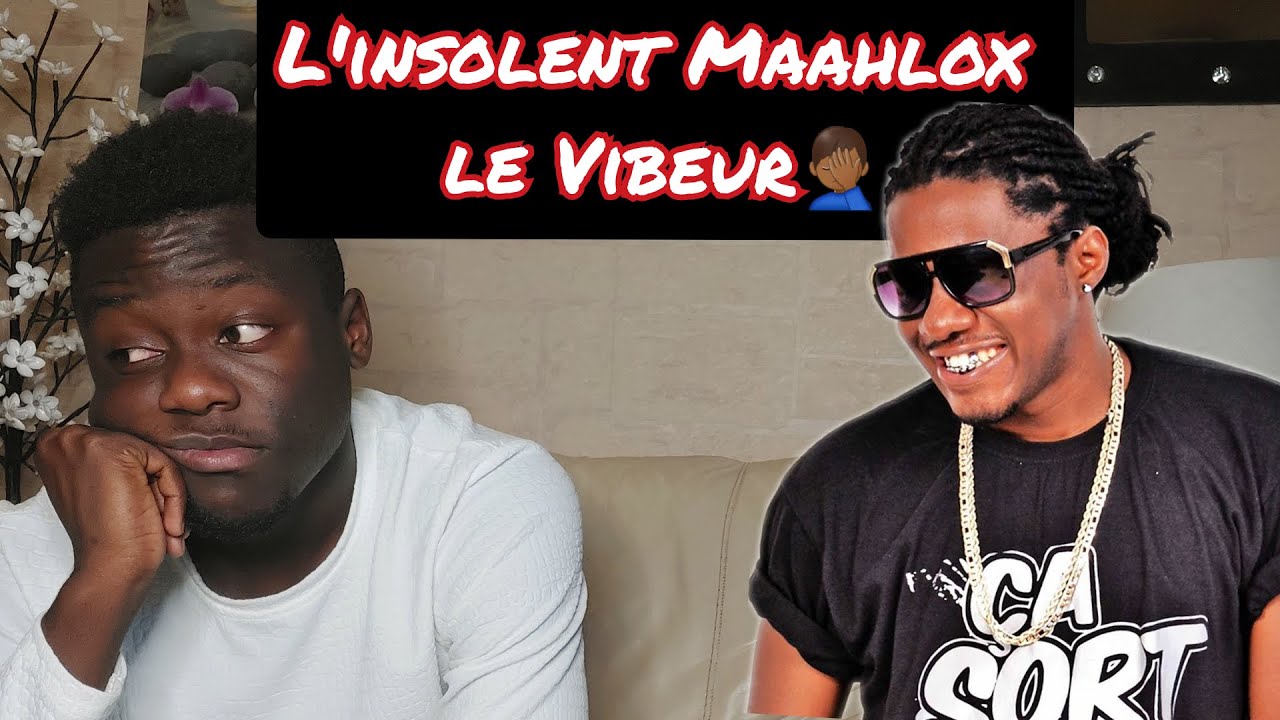 L'INSOLENT MAAHLOX LE VIBEUR - YouTube