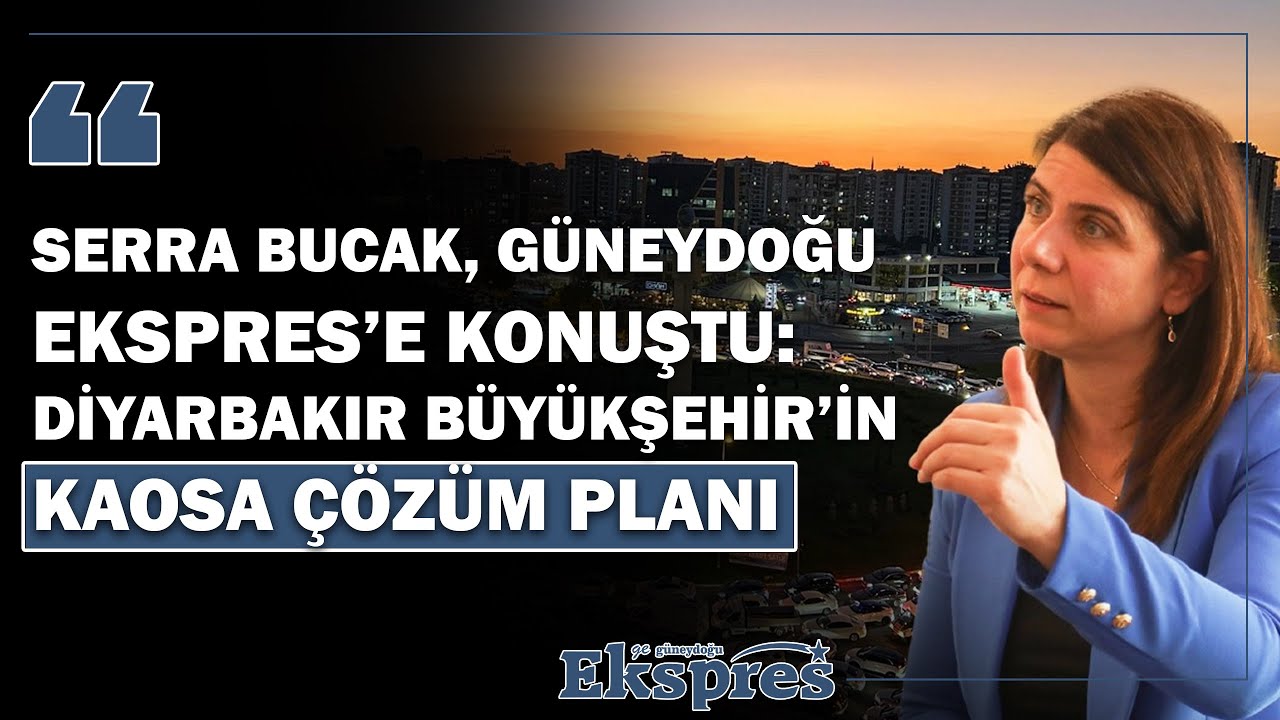 Serra Bucak, Güneydoğu Ekspres’e konuştu: Diyarbakır Büyükşehir’in ...
