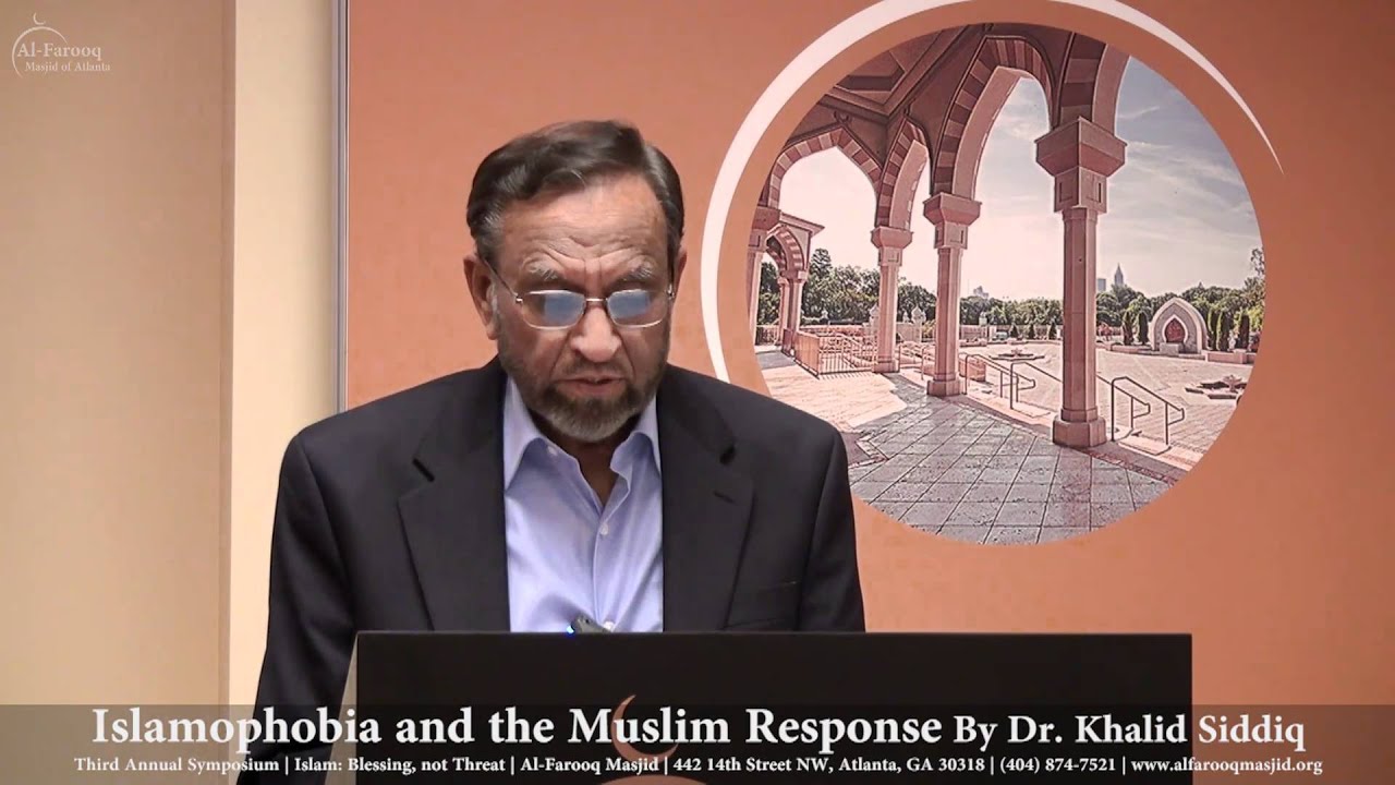 Islamophobia and the Muslim Response By Dr. Khalid Siddiq (Part 5 of 5 ...