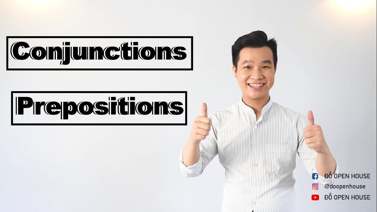 TOEIC TINH GỌN Ep3 Conjunctions & Prepositions | ĐỖ OPEN HOUSE - YouTube
