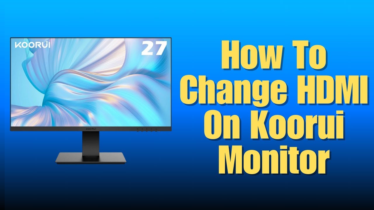 How To Change HDMI On Koorui Monitor - YouTube