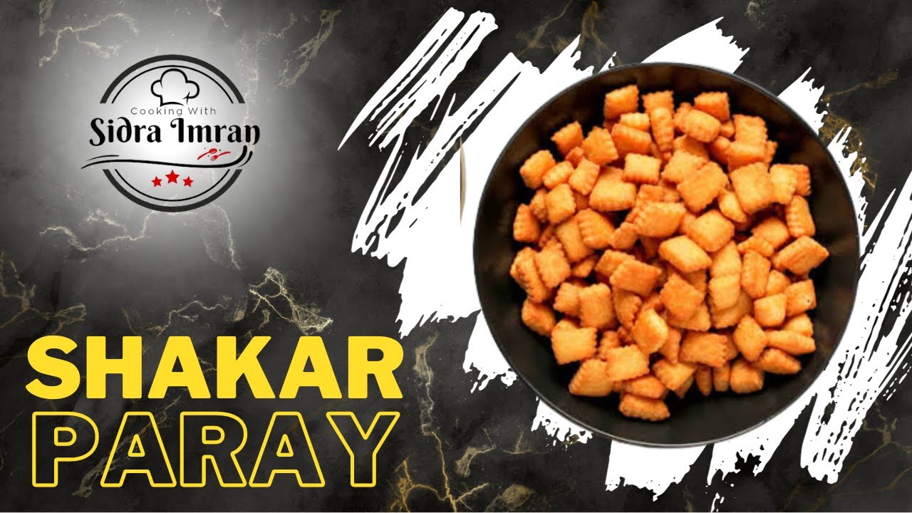 Shakar Para Recipe | ShakarParay | Easy Sweet & Crispy Shakkar Pare ...