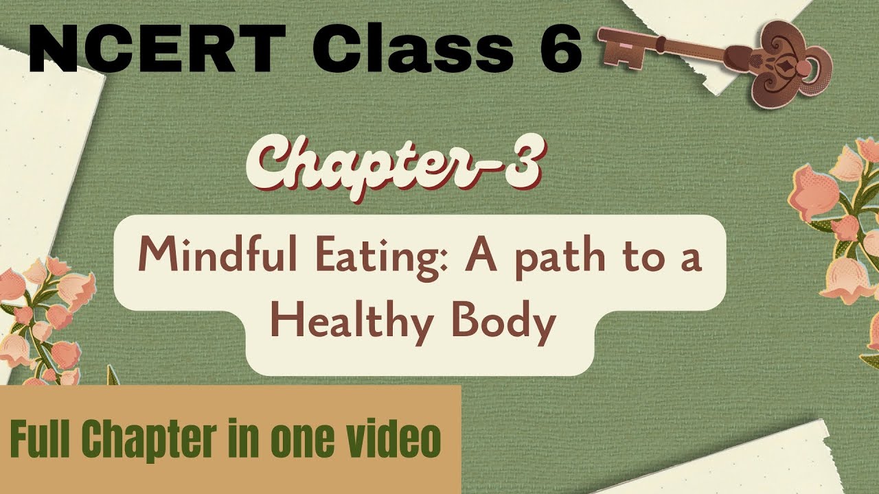 Ch- 2 Mindful Eating: A path to a healthy body || Complete Ch || NCERT ...