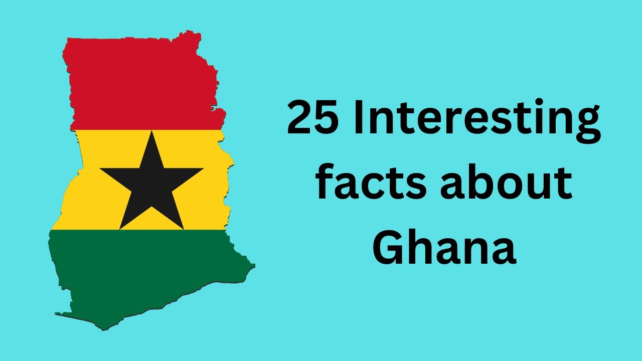 25 Interesting Facts About Ghana YouTube 25-interesting-facts-about-ghana-youtube
