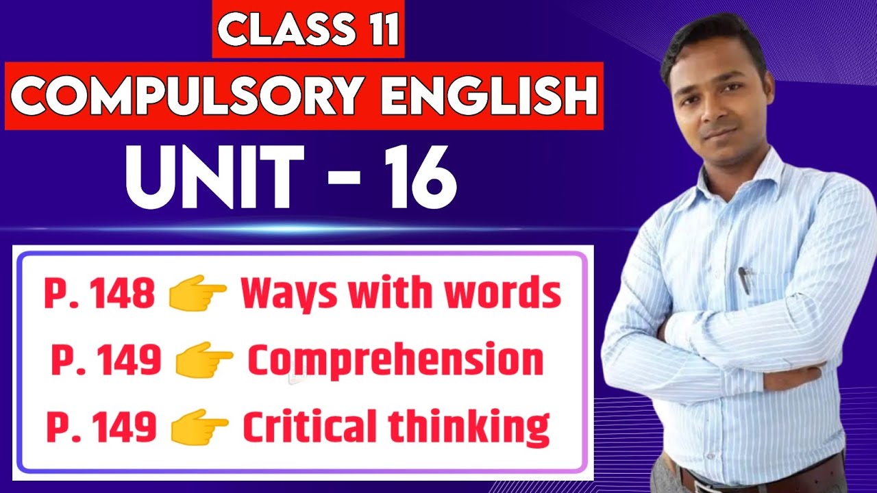 Class 11 Compulsory English | Unit 16 | Ways With Words | Comprehension ...